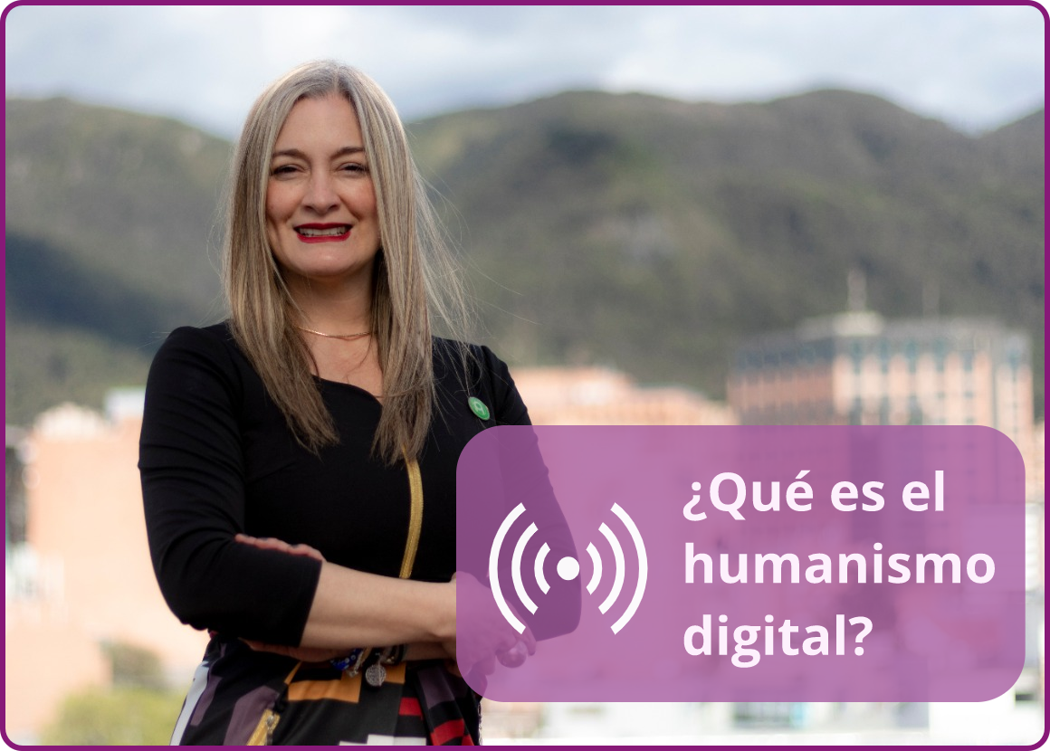 Podcast: ¿Qué es el Humanismo Digital? - Martha Castellanos